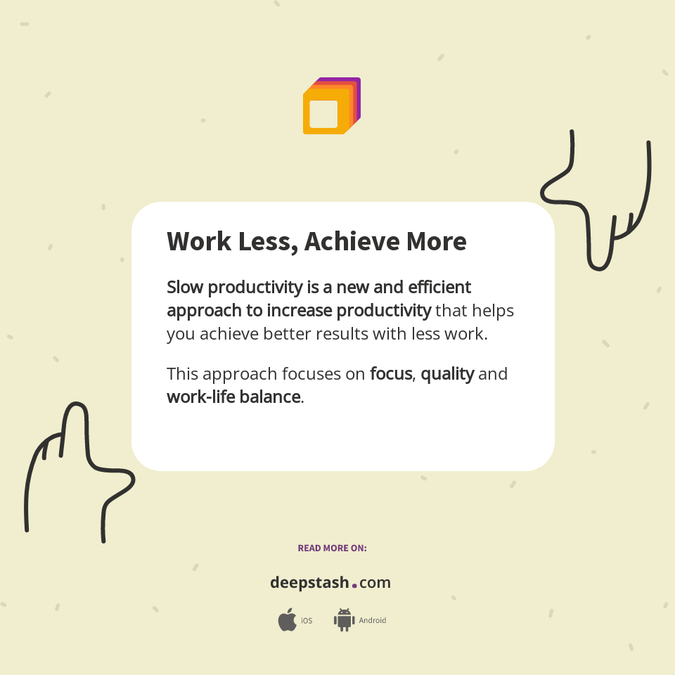 Work Less, Achieve More - Deepstash
