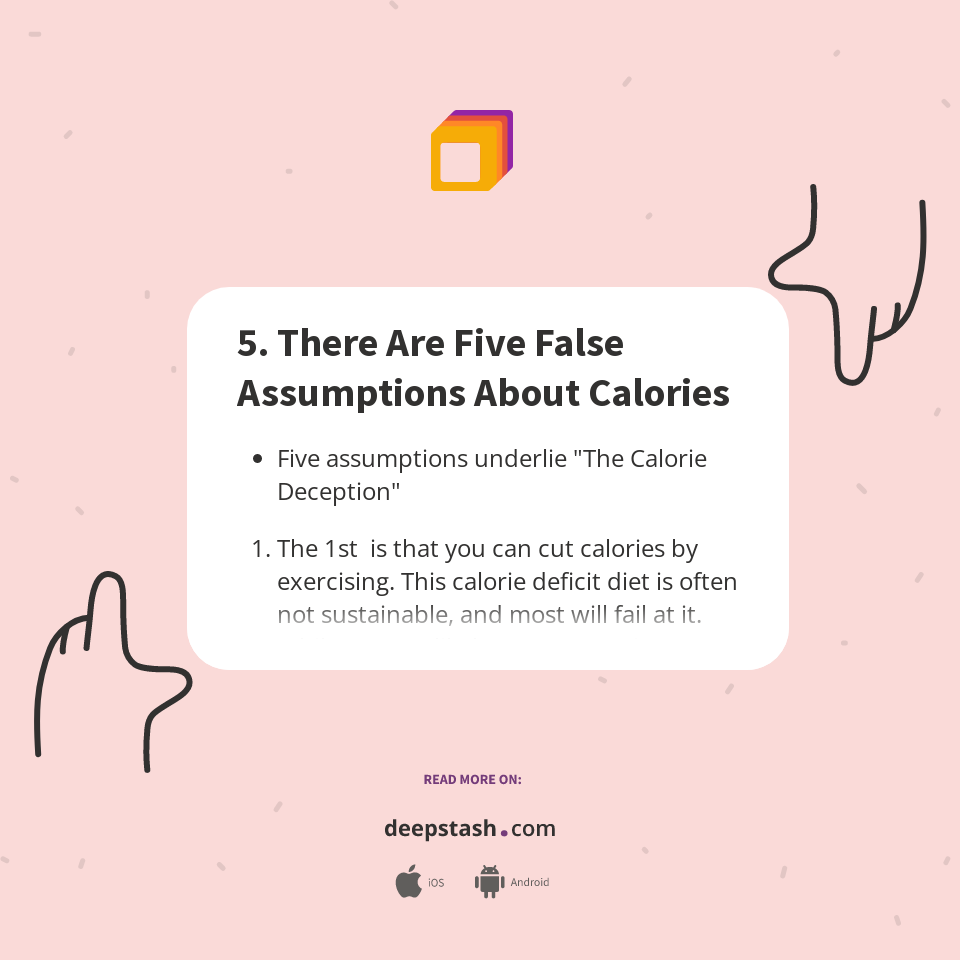 5. There Are Five False Assumptions About Calories - Deepstash