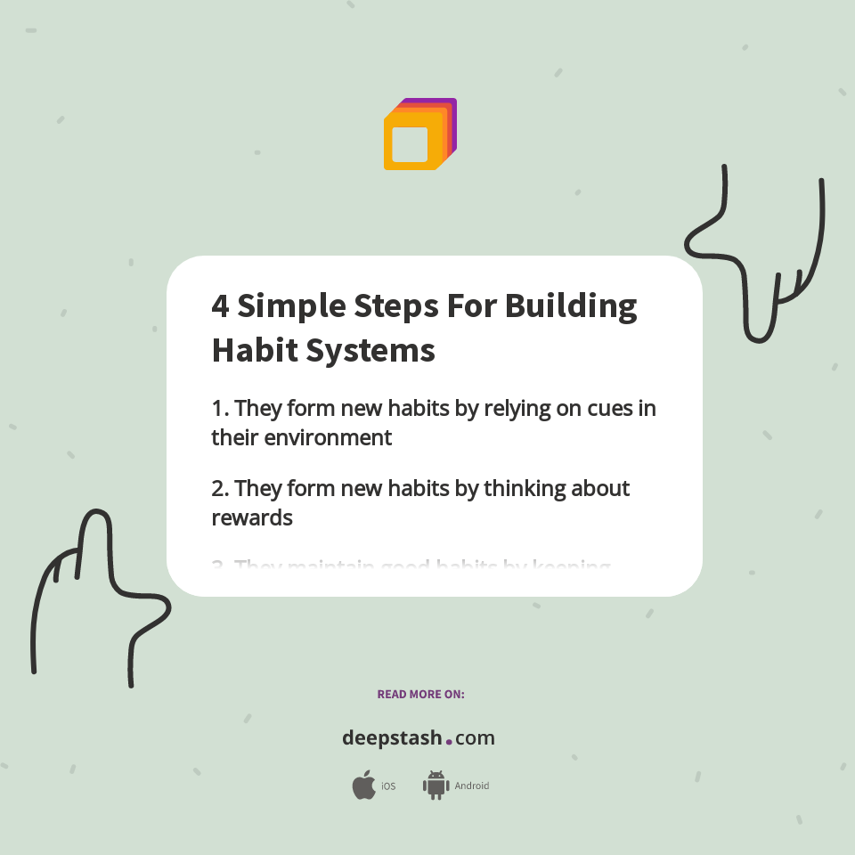 4 Simple Steps For Building Habit Systems - Deepstash