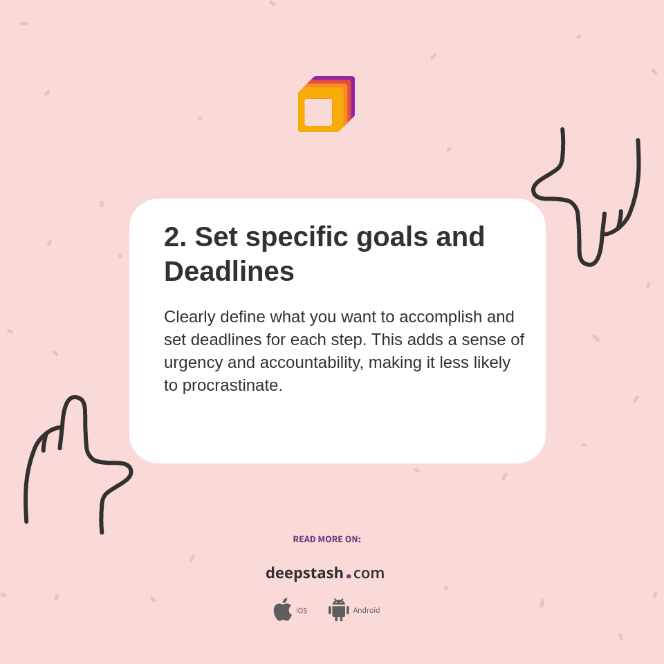2. Set specific goals and Deadlines - Deepstash