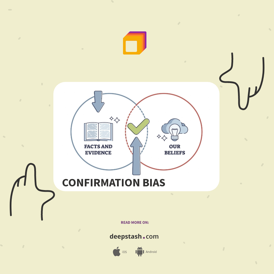 CONFIRMATION BIAS - Deepstash