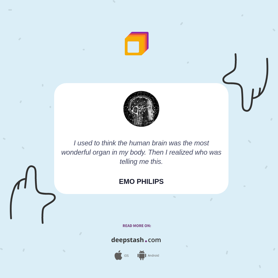 Quote by EMO PHILIPS - Deepstash