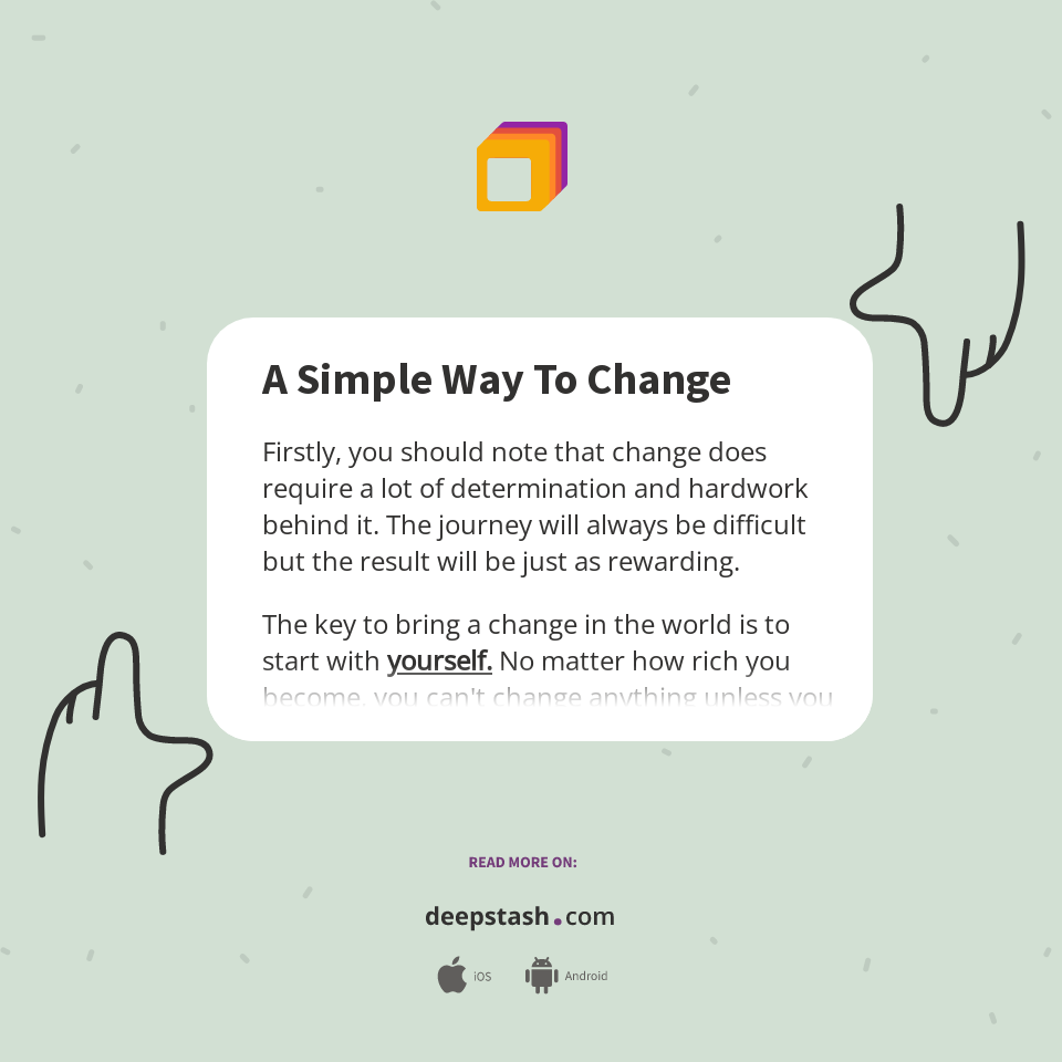 A Simple Way To Change - Deepstash