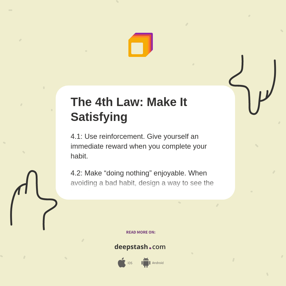 The 4th Law: Make It Satisfying - Deepstash