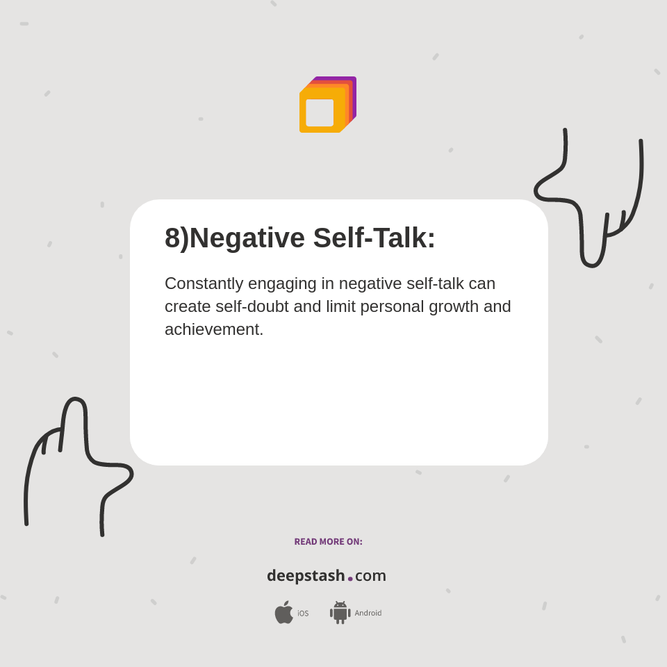 8)Negative Self-Talk: - Deepstash
