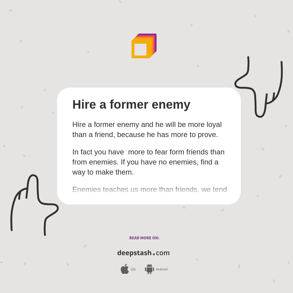 Hire a former enemy - Deepstash