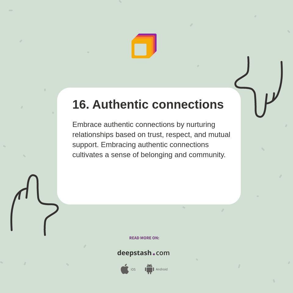 16. Authentic connections - Deepstash