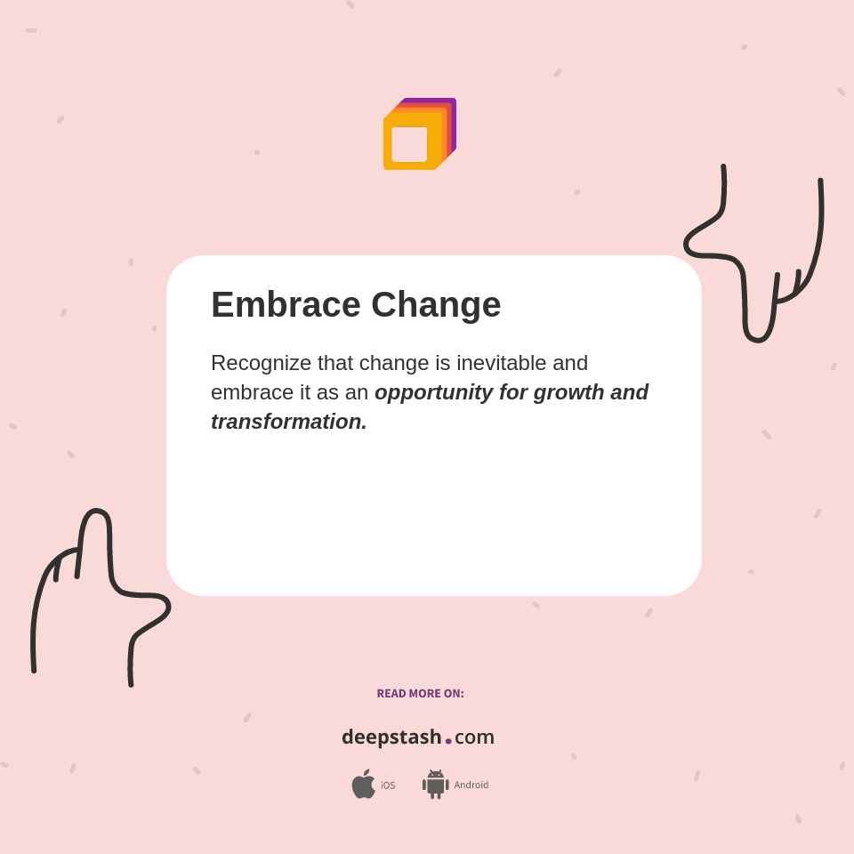 Embrace Change - Deepstash