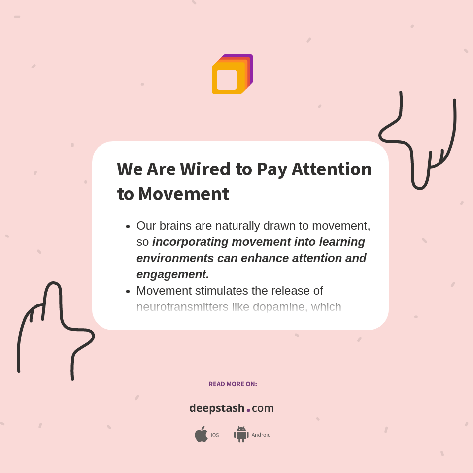 We Are Wired to Pay Attention to Movement - Deepstash
