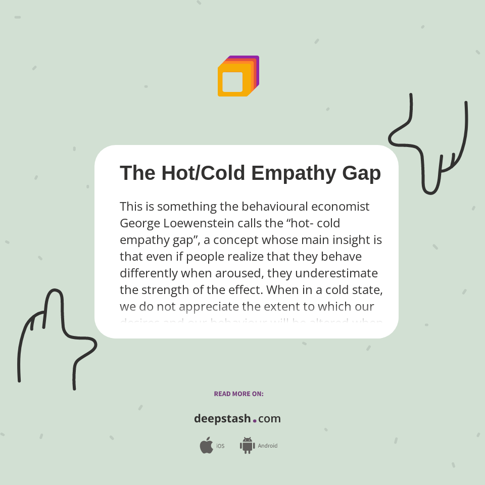 The Hot/Cold Empathy Gap - Deepstash