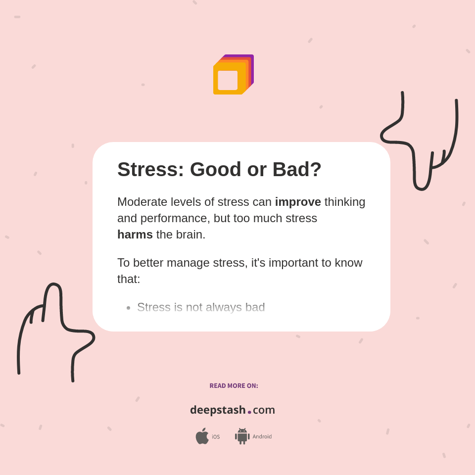Stress: Good or Bad? - Deepstash