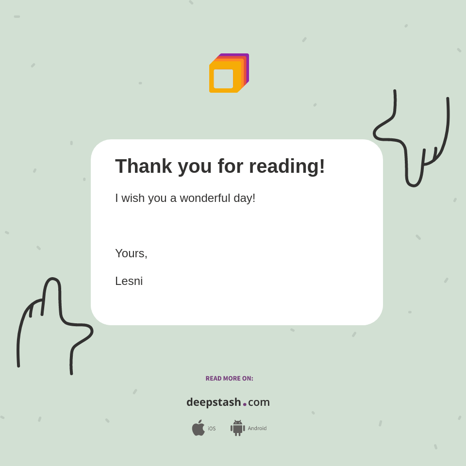 Thank you for reading! - Deepstash