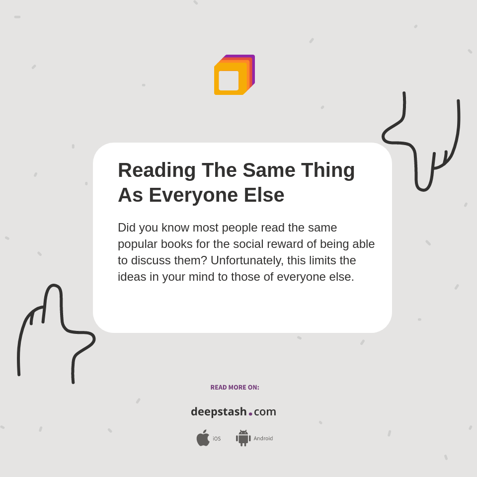 Reading The Same Thing As Everyone Else - Deepstash