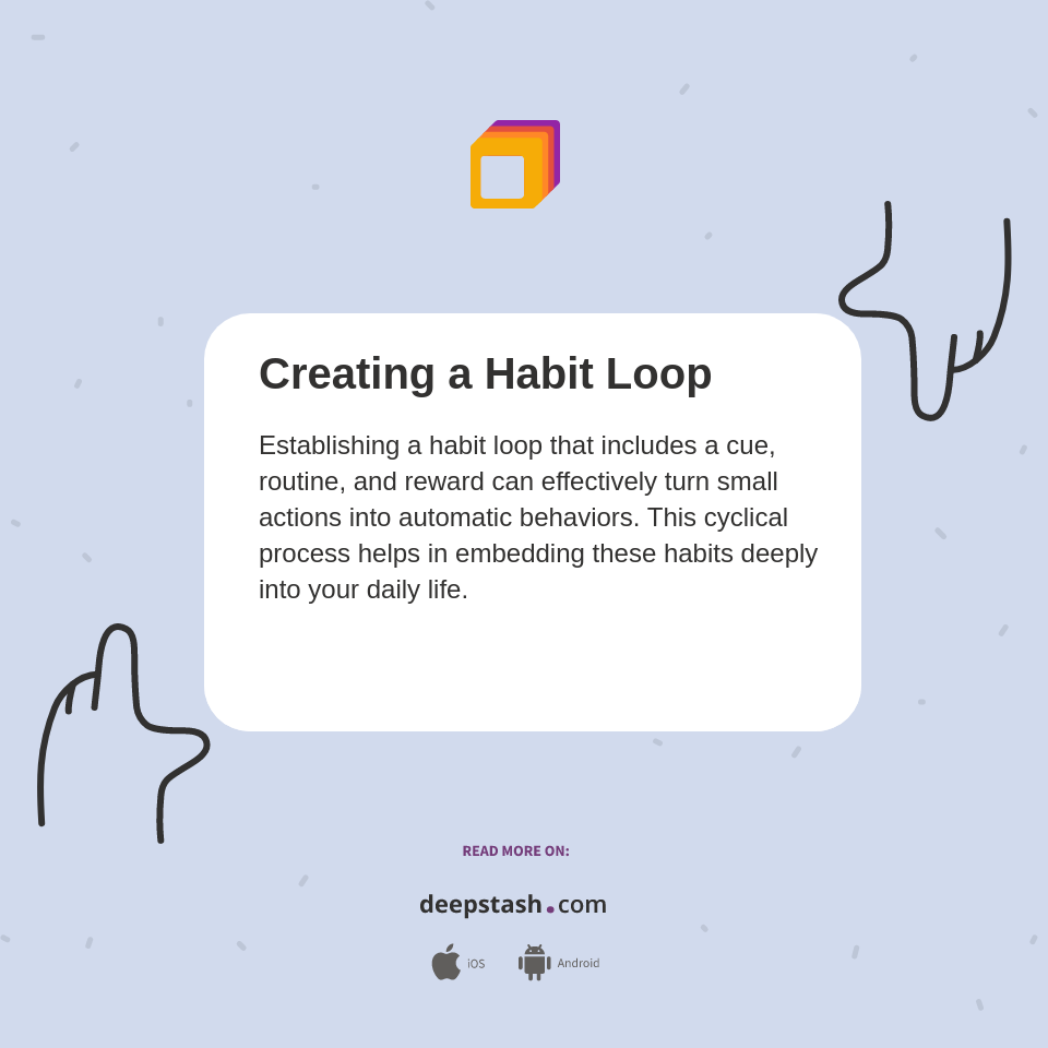 Creating a Habit Loop - Deepstash