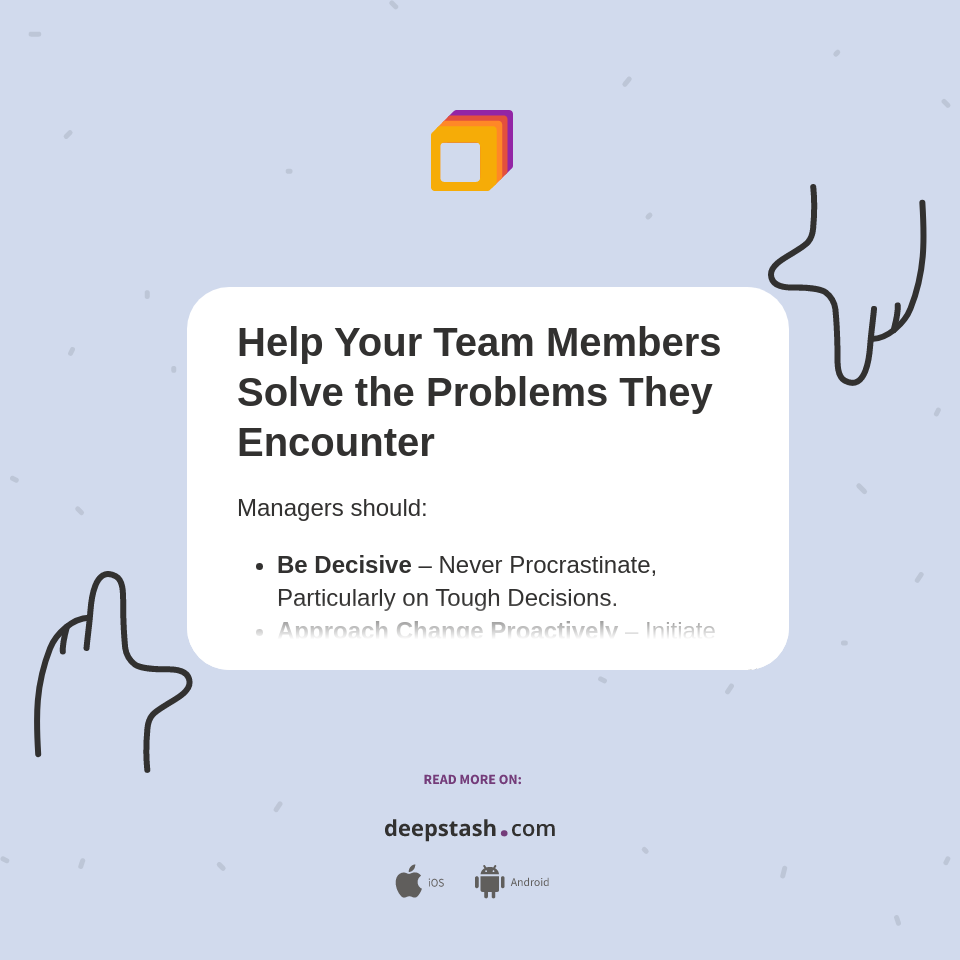 Help Your Team Members Solve the Problems They Encounter - Deepstash