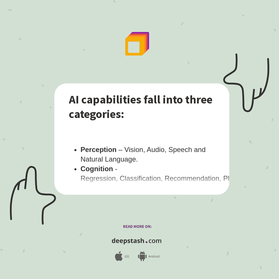 AI capabilities fall into three categories: - Deepstash