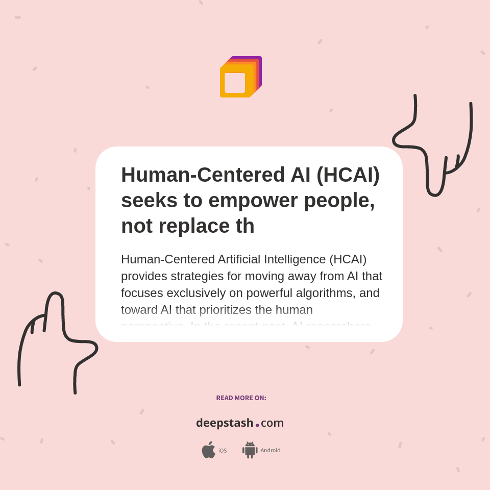 Human-Centered AI (HCAI) seeks to empower people, not replace th ...