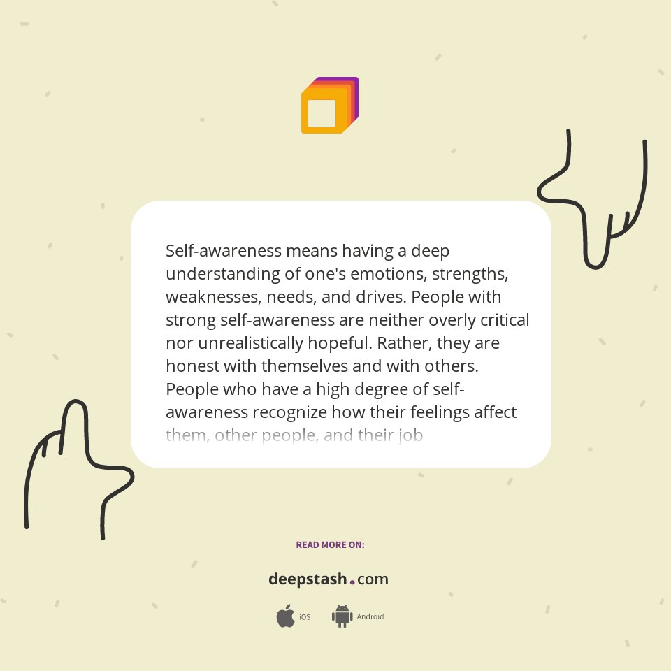 Self-awareness means having a deep understanding of one's emotions ...