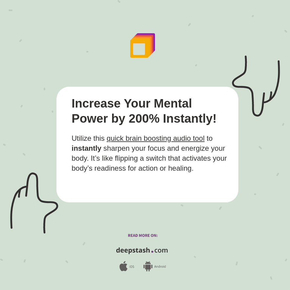 Increase Your Mental Power by 200% Instantly! - Deepstash