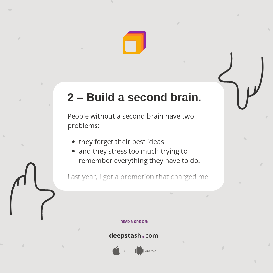 2 – Build a second brain. - Deepstash
