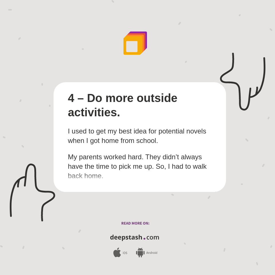 4 – Do more outside activities. - Deepstash