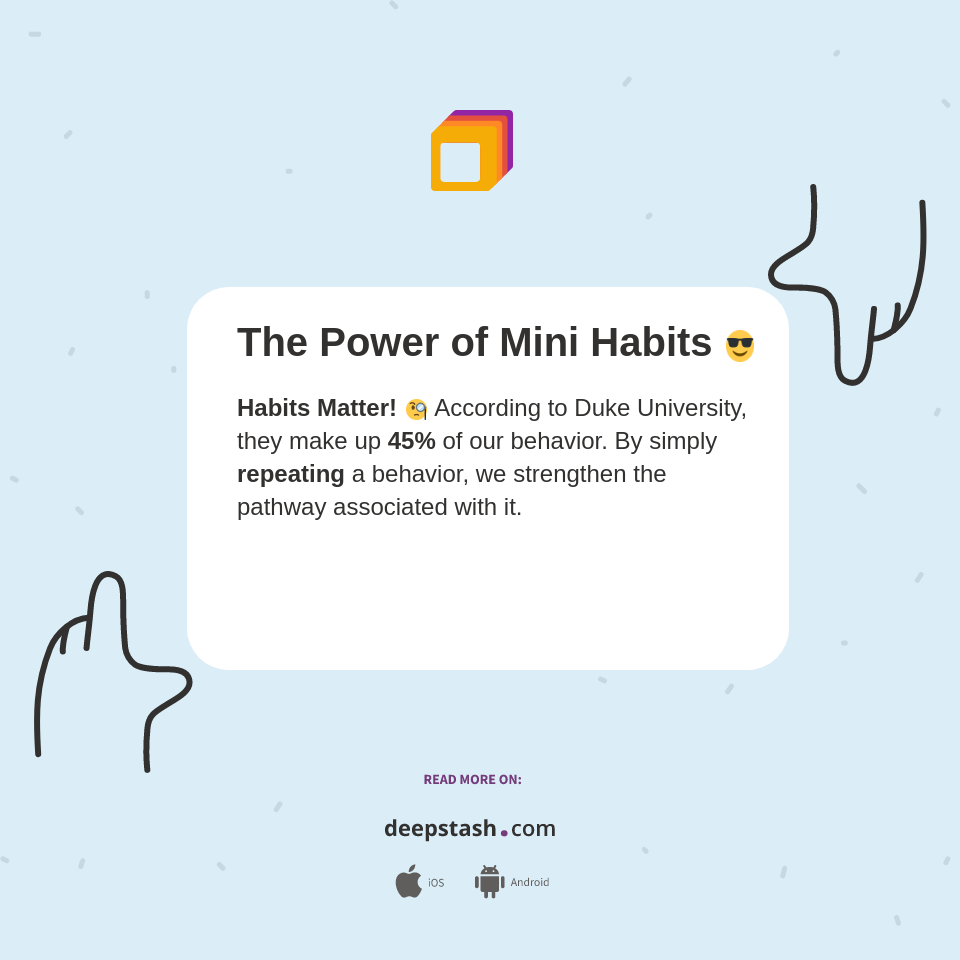 The Power of Mini Habits 😎 - Deepstash