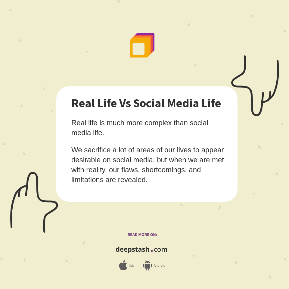 Real Life Vs Social Media Life - Deepstash
