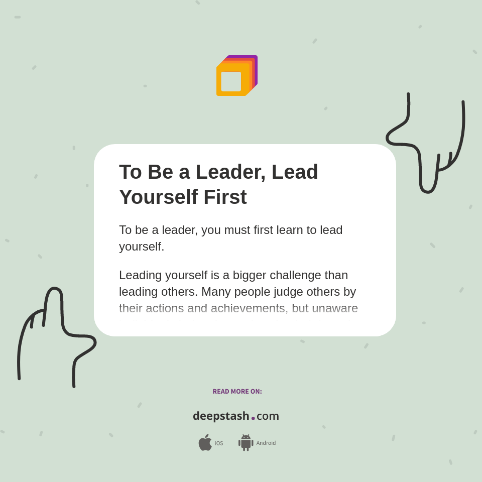 To Be a Leader, Lead Yourself First - Deepstash