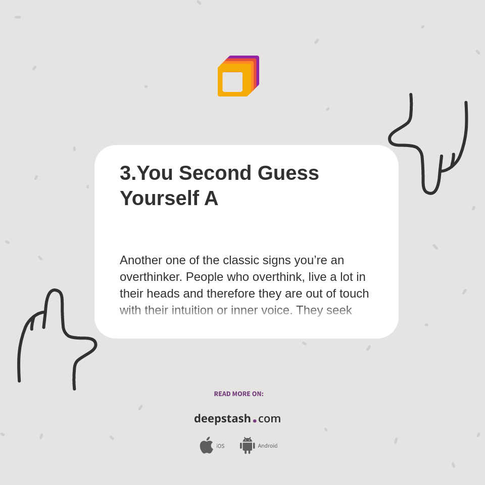 3.You Second Guess Yourself A - Deepstash