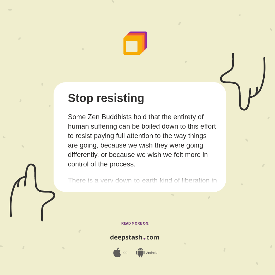 Stop resisting - Deepstash
