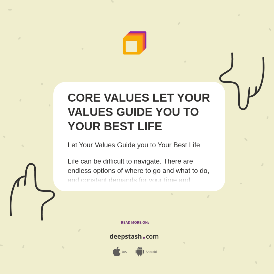 CORE VALUES LET YOUR VALUES GUIDE YOU TO YOUR BEST LIFE - Deepstash