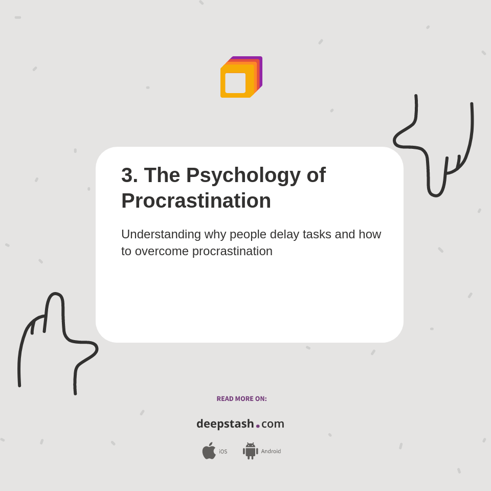 3. The Psychology of Procrastination - Deepstash