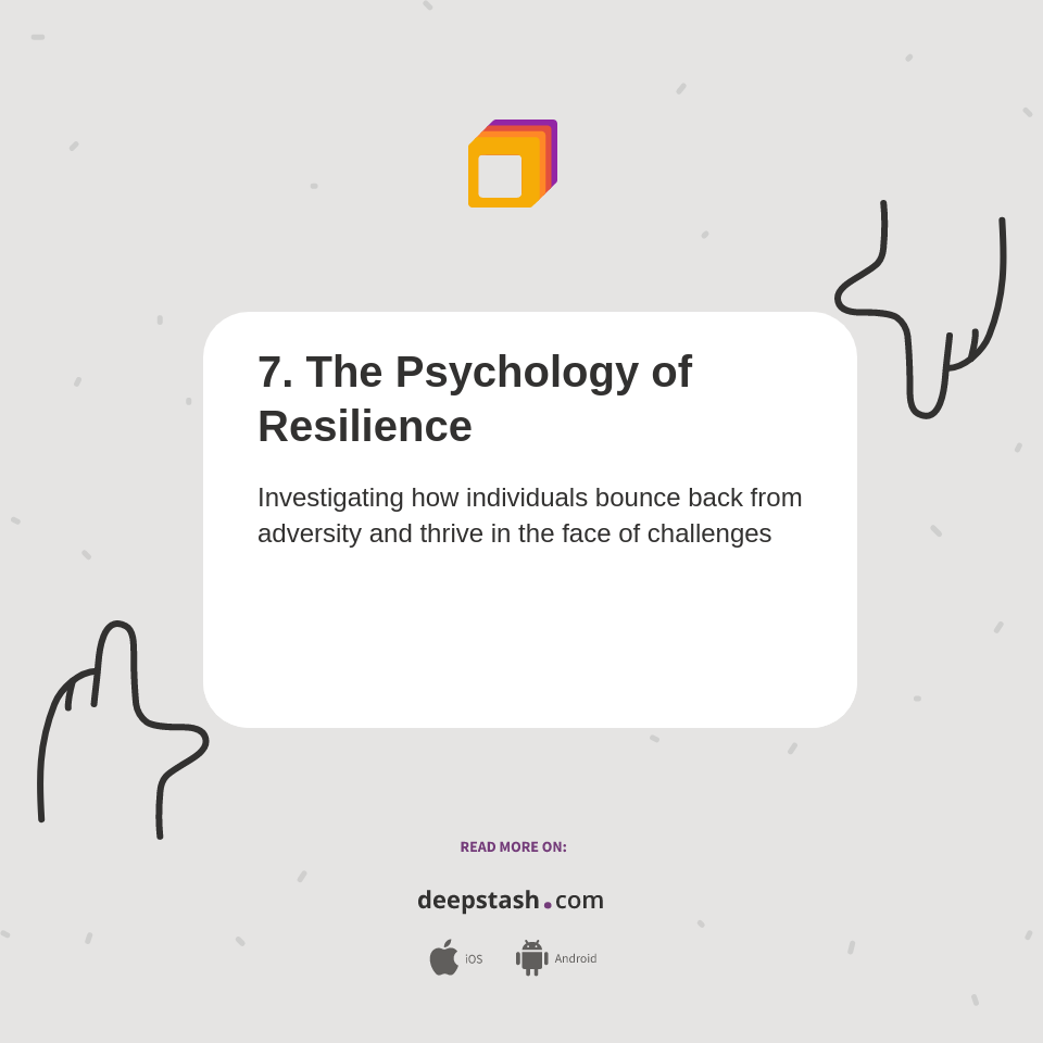 7. The Psychology of Resilience - Deepstash