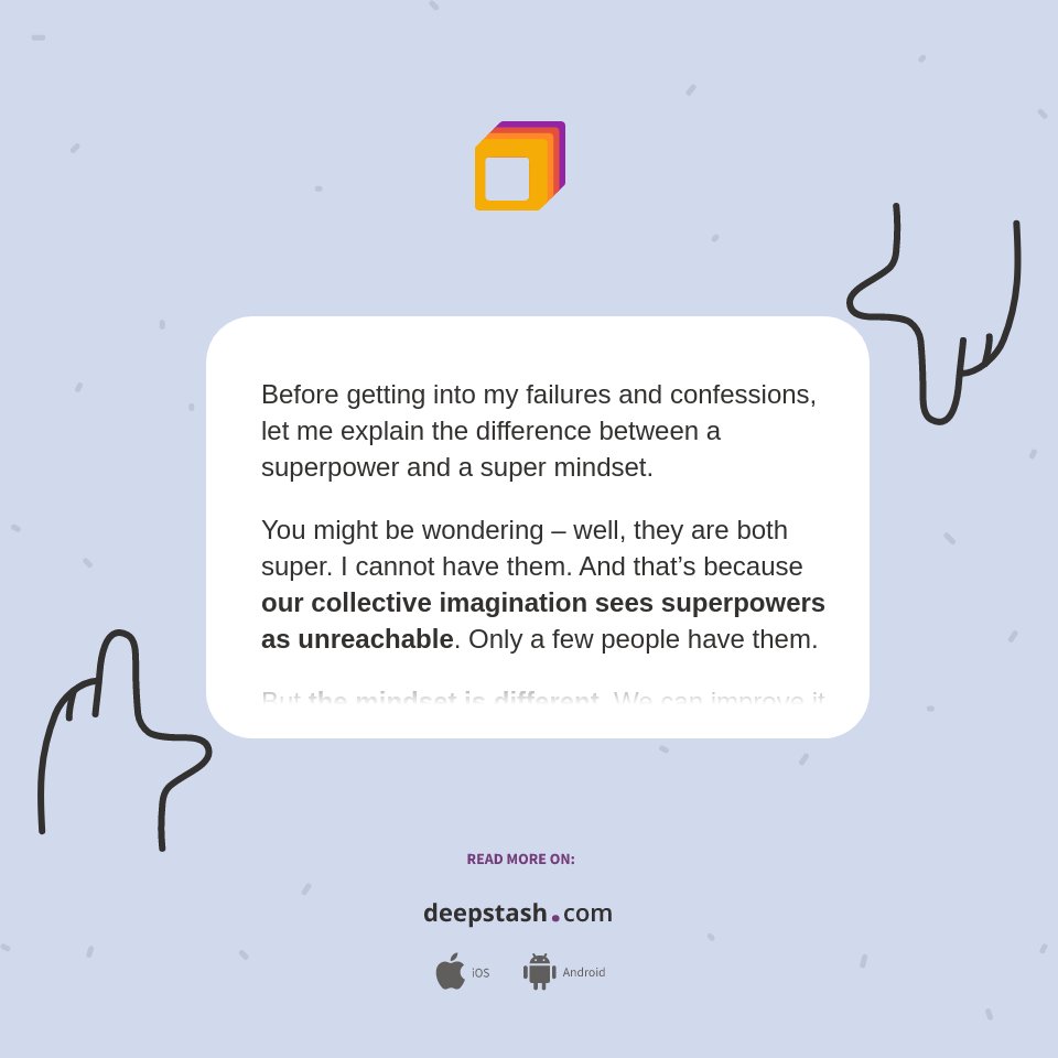 Before getting into my failures and confessions, let me... - Deepstash