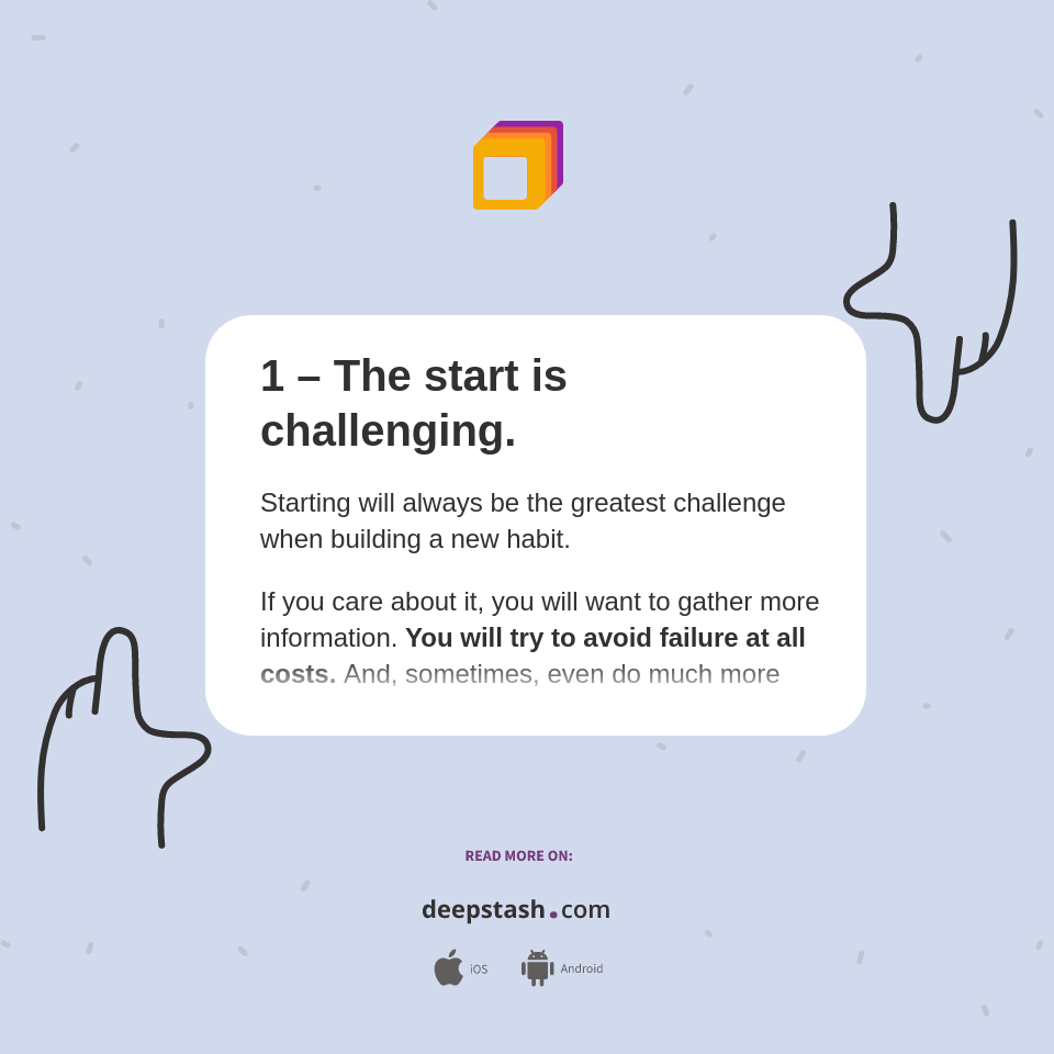 1 – The start is challenging. - Deepstash