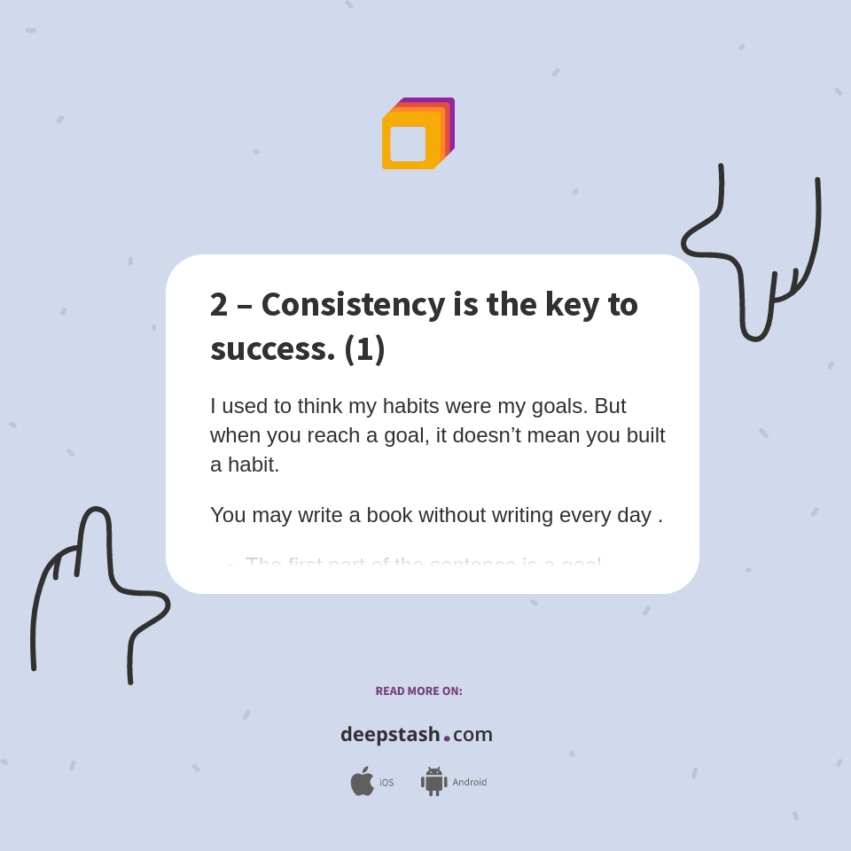 2 – Consistency is the key to success. (1) - Deepstash