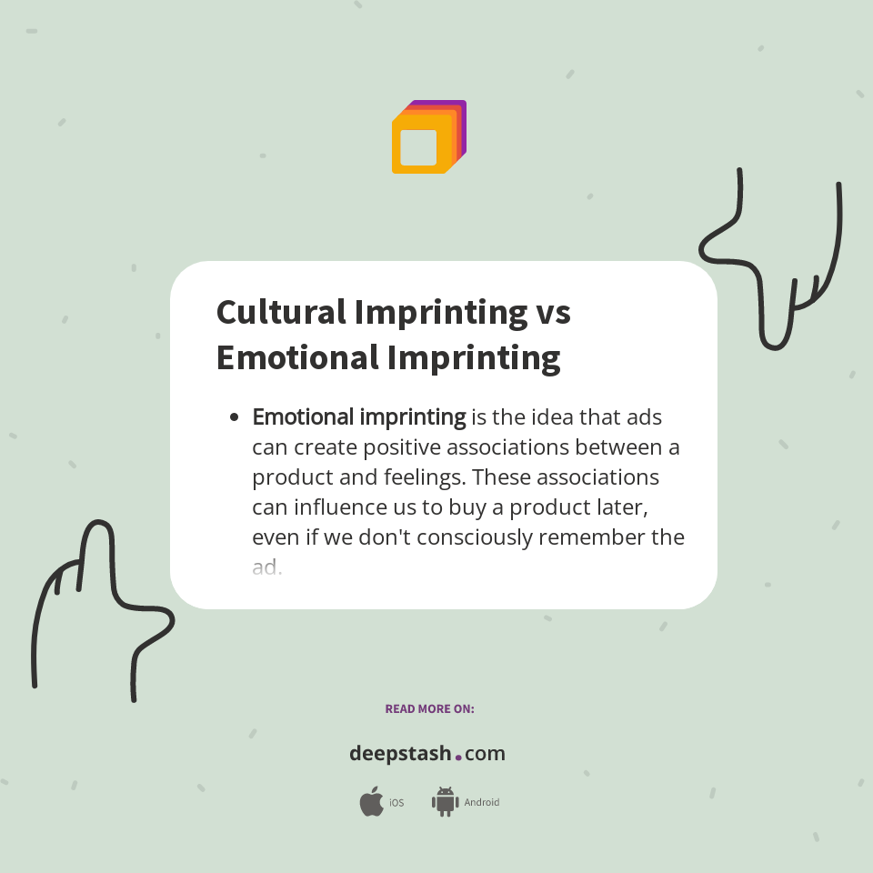 Cultural Imprinting vs Emotional Imprinting - Deepstash