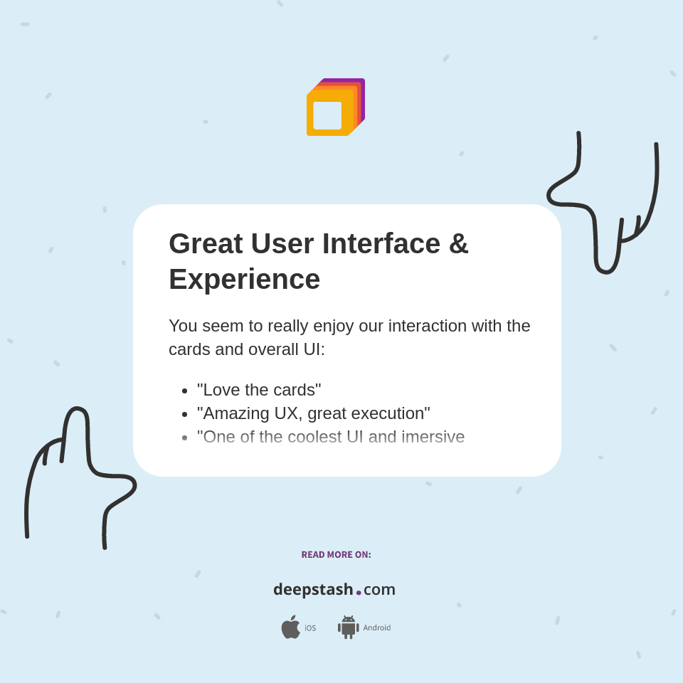 Great User Interface & Experience - Deepstash
