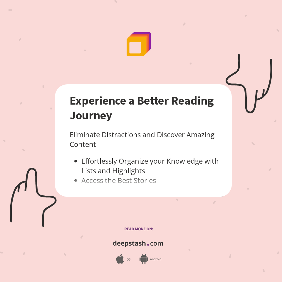 Experience a Better Reading Journey - Deepstash