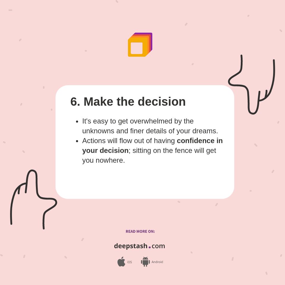 6. Make the decision - Deepstash