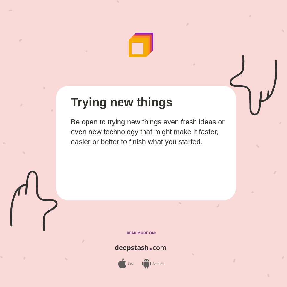 Trying new things - Deepstash