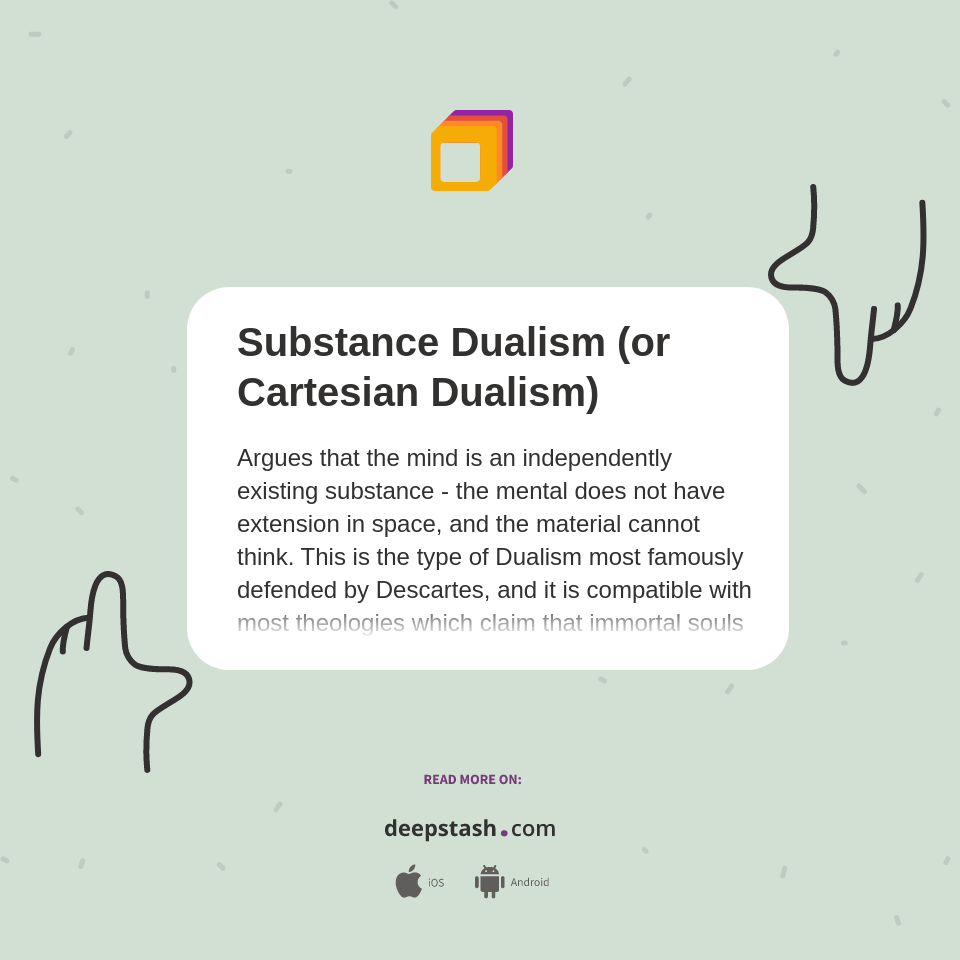 Substance Dualism (or Cartesian Dualism) - Deepstash