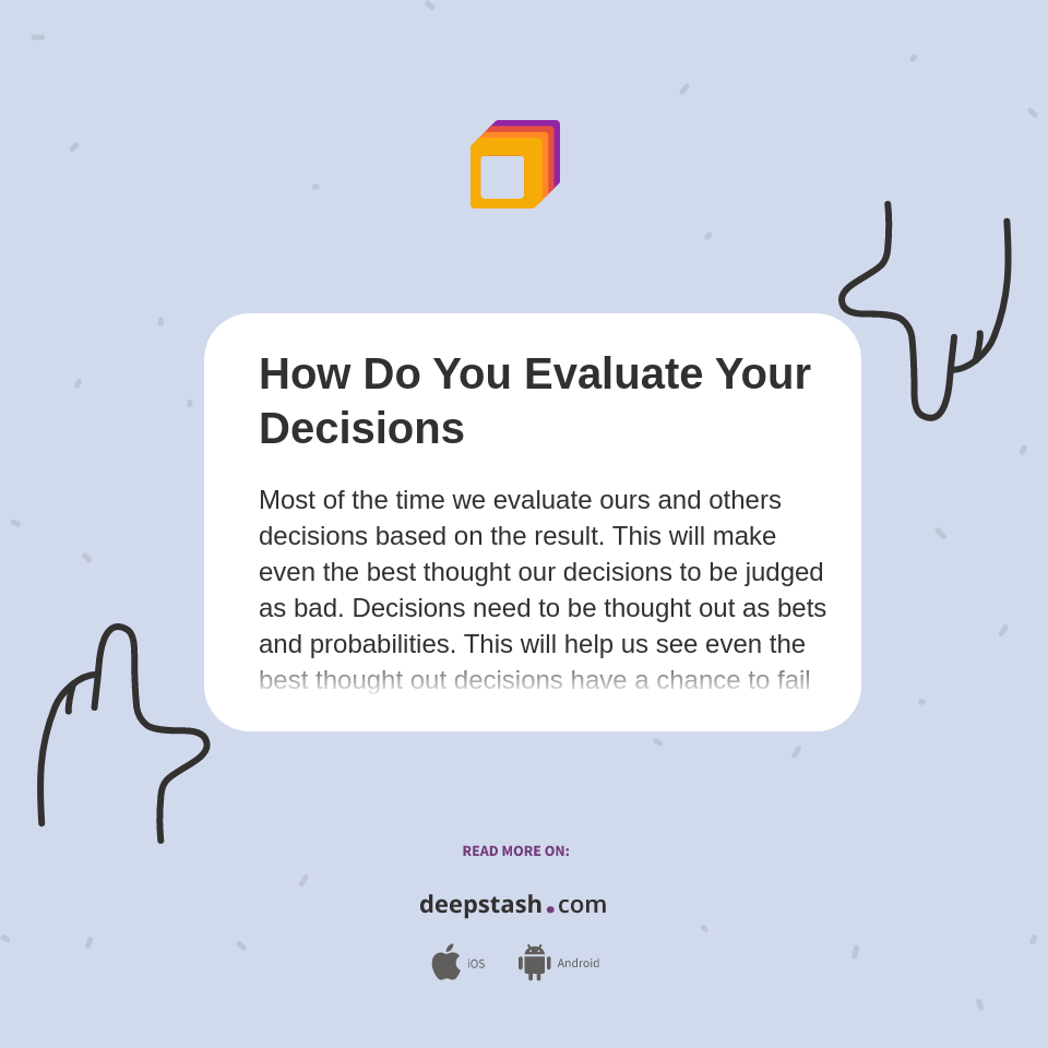 How Do You Evaluate Your Decisions - Deepstash