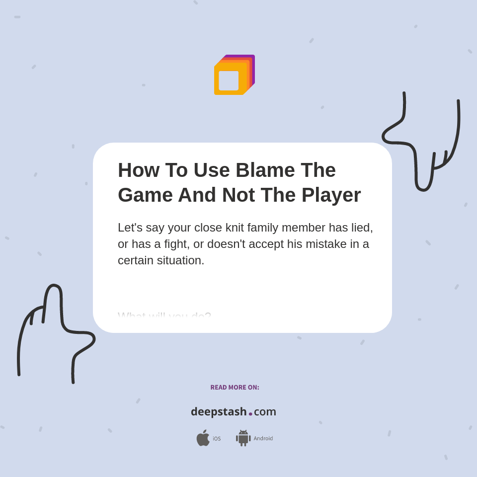 How To Use Blame The Game And Not The Player - Deepstash