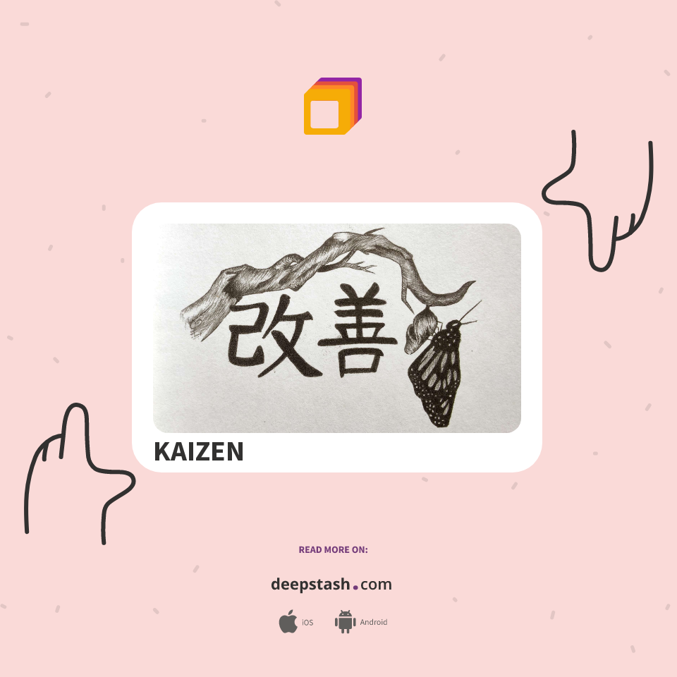 KAIZEN - Deepstash