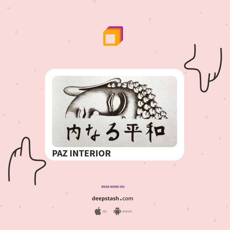 PAZ INTERIOR - Deepstash