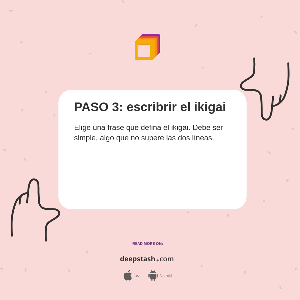 PASO 3: escribrir el ikigai - Deepstash