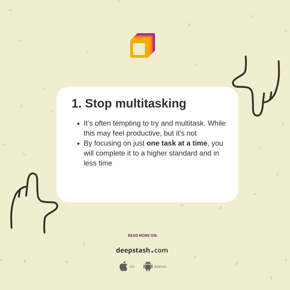 1. Stop multitasking - Deepstash