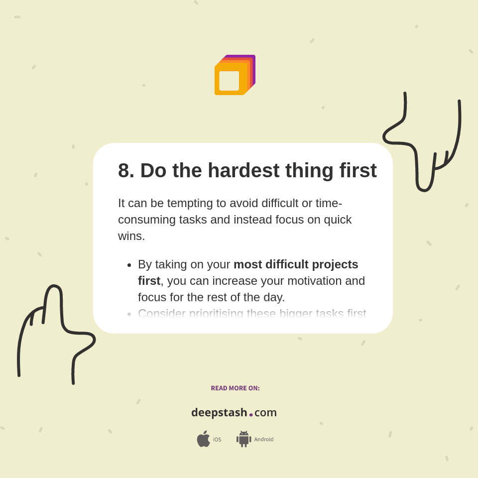 8. Do the hardest thing first - Deepstash