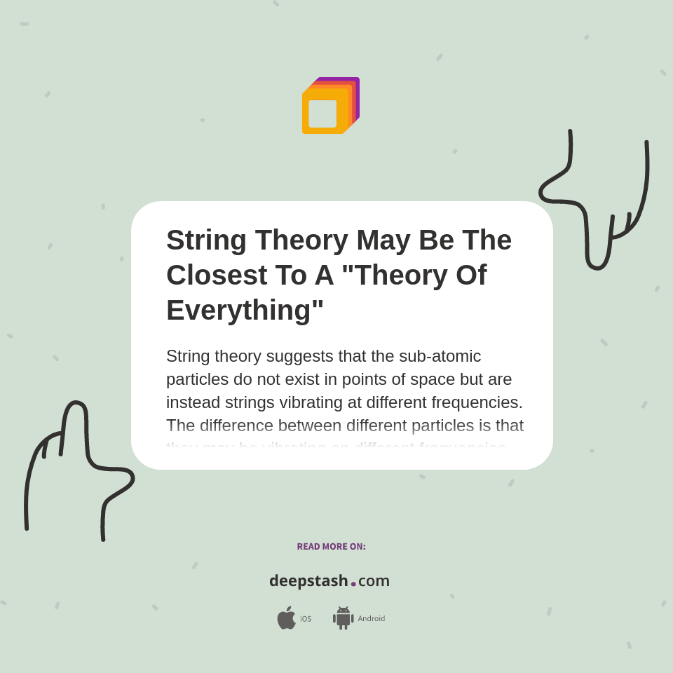 String Theory May Be The Closest To A "Theory Of Everything" - Deepstash